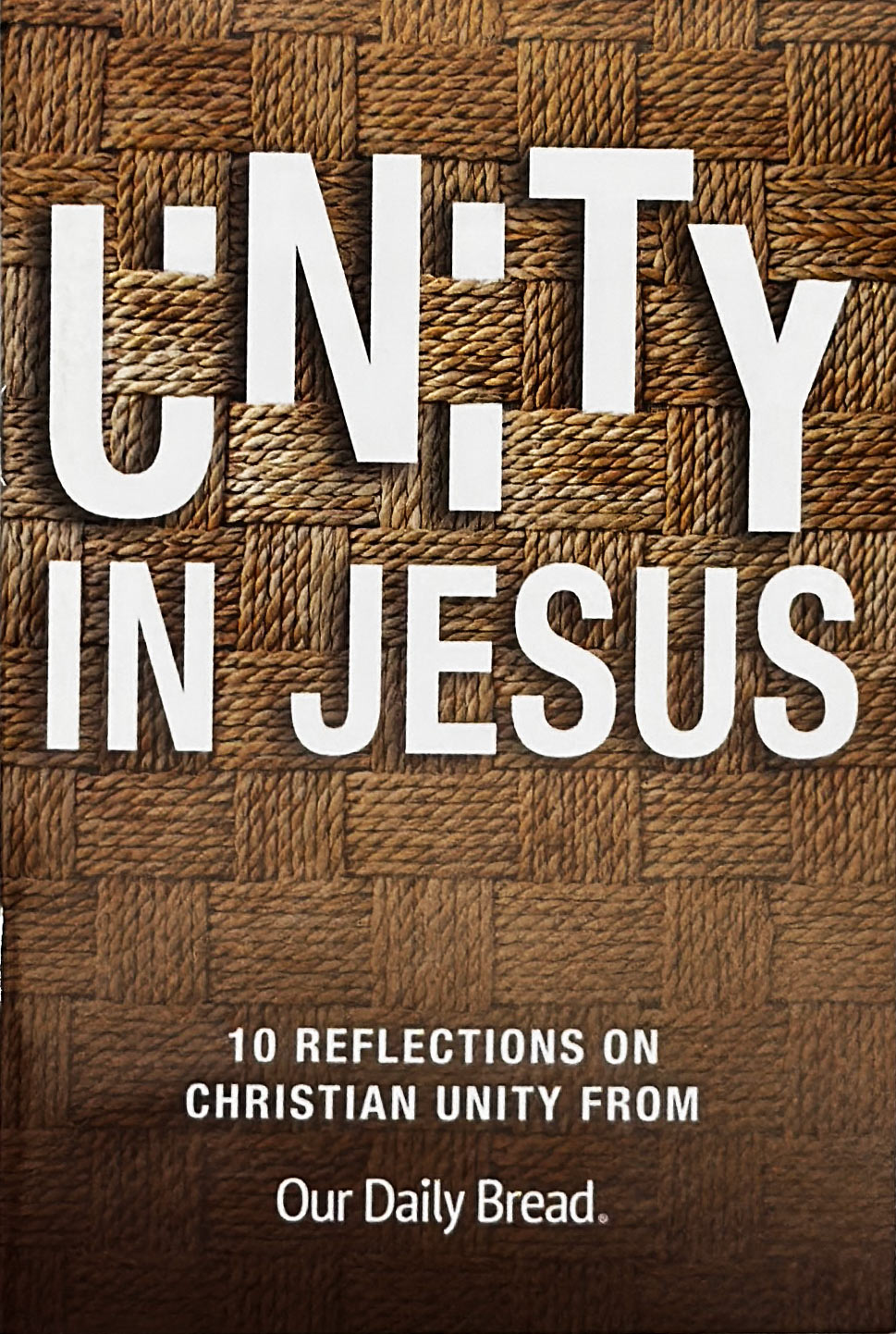 Unity in Jesus (Special Edition Our Daily Bread) – Our Daily Bread ...